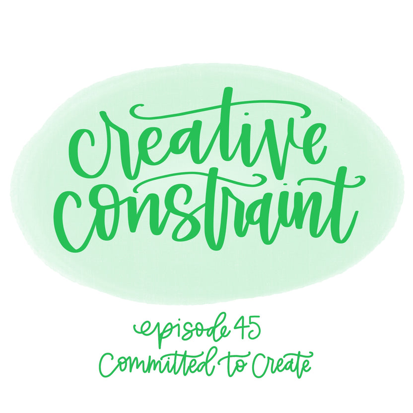 045: Creative Constraint – Hand Lettered Design